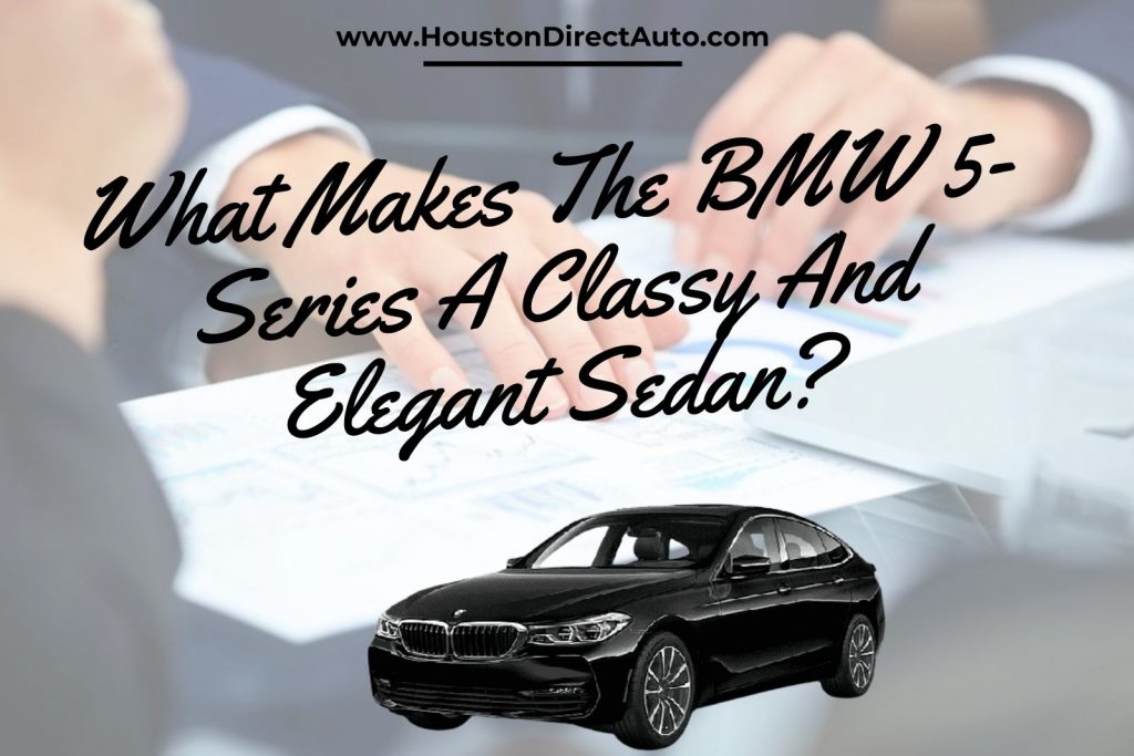 What Makes The BMW 5-Series A Classy And Elegant Sedan?