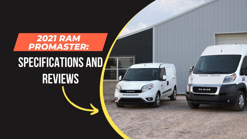 2021 Ram Promaster: Specifications And Reviews